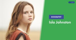 Isla Johnston- Bio, Age, Net Worth, Family, Wiki And Career