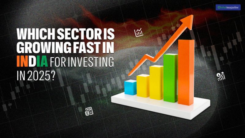 Which Sector Is Growing Fast In India For Investing In 2025?